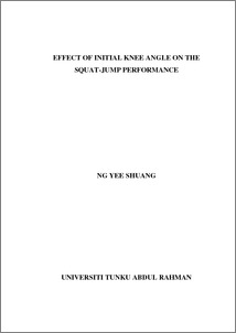 Effect of initial knee angle on the squat-jump performance - UTAR Institutional Repository