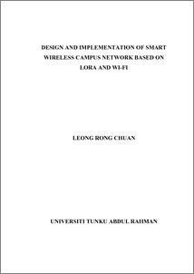 Design and implementation of smart wireless campus network based on lora and wi-fi - UTAR ...